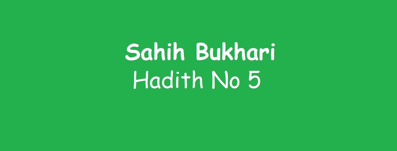 Sahih Bukhari Hadith No 5 in Urdu, Arabic and English - Daily Hadees ...